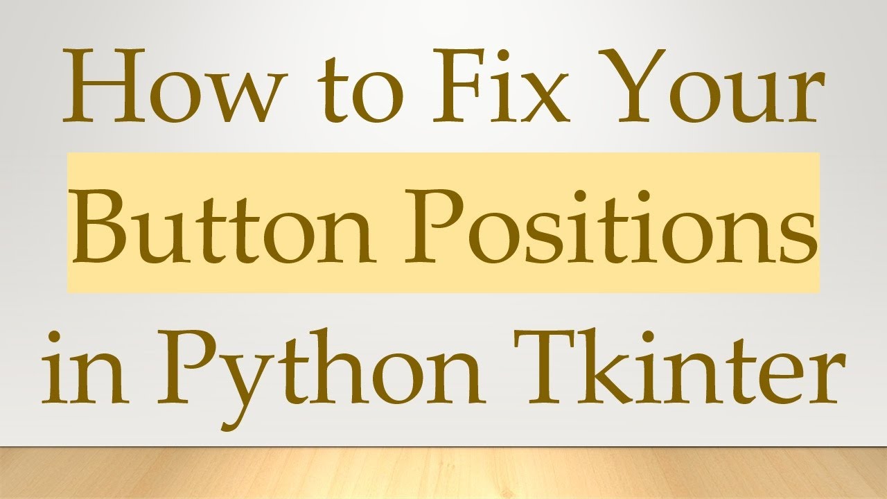 How to Fix Your Button Positions in Python Tkinter