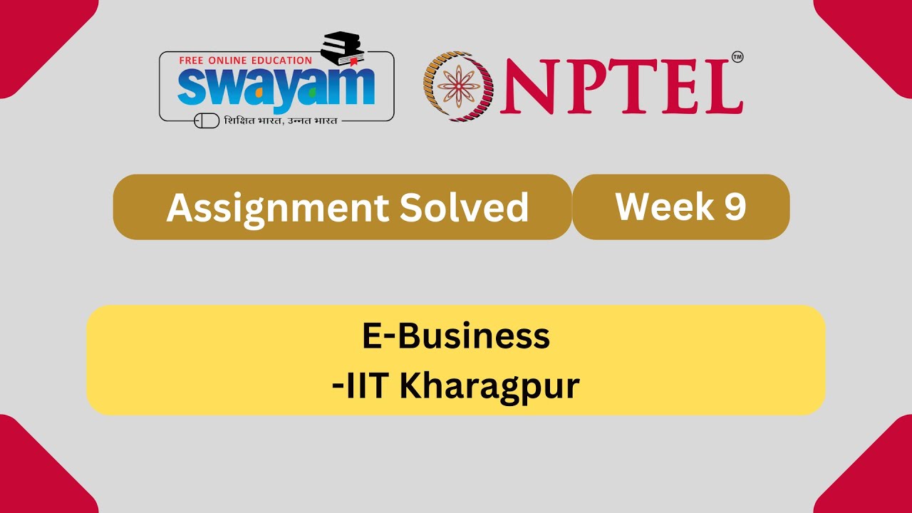 E-Business Week 9 || NPTEL ANSWERS 2024 #nptel #nptel2024 || NPTEL 2024