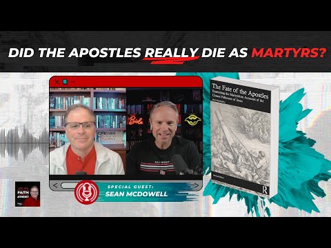 [PODCAST] Did the Apostles REALLY Die as Martyrs? with @SeanMcDowell