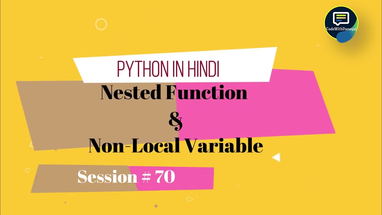 Nested Function and Non-Local in Python | Python Tutorial in Hindi | #70
