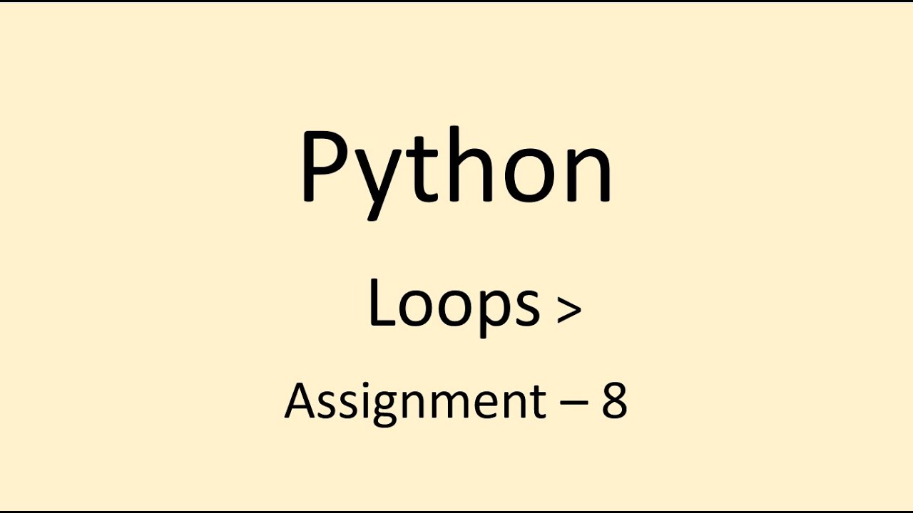 Assignment - 8 || Loops || Python || NxtWava