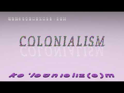colonialism - pronunciation + Examples in sentences and phrases