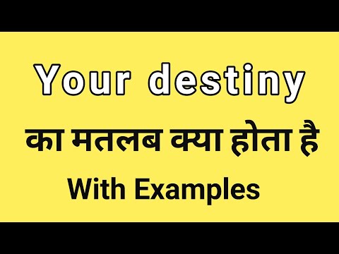 Your destiny Meaning in Hindi | Your destiny ka Matlab kya hota hai | Word Meaning English to Hindi
