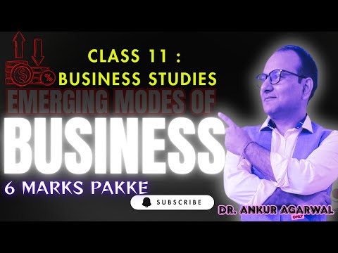 CLASS 11 B.ST: L-1: EMERGING MODES OF BUSINESS | 2025-26 | DR. ANKUR AGARWAL #class11businessstudies
