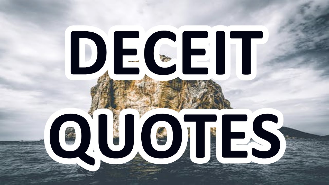 How To Deal With Deceit - Motivational Quotes about DECEIT