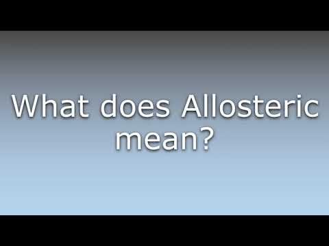 What does Allosteric mean?