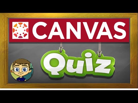 Canvas LMS Tutorial: Canvas Quizzes and Quiz Banks