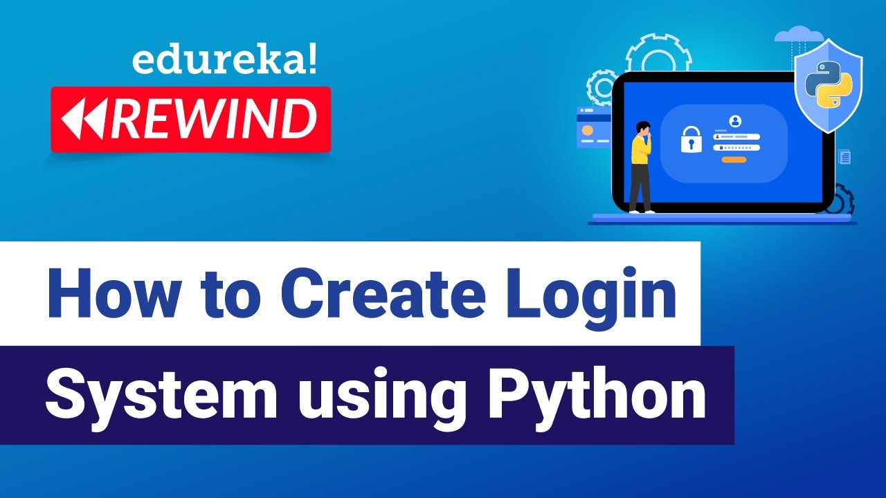 How to Create Login System using Python | Python Programming Tutorial | Edureka | Python Rewind-1