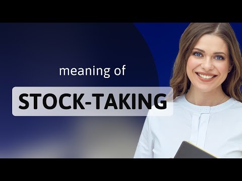 Stock-taking | STOCK-TAKING definition