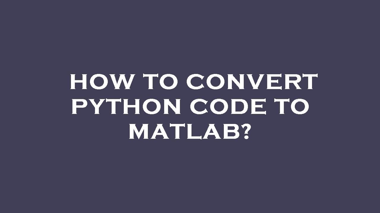 How to convert python code to matlab?