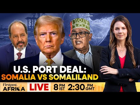LIVE: Somalia Offers US Control Over Somaliland Port, Hargeisa Hits Back | Firstpost Africa | N18G