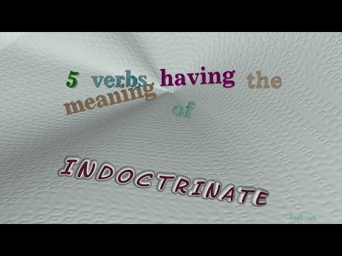 indoctrinate - 5 verbs synonym of indoctrinate (sentence examples)