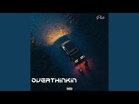 Overthinkin