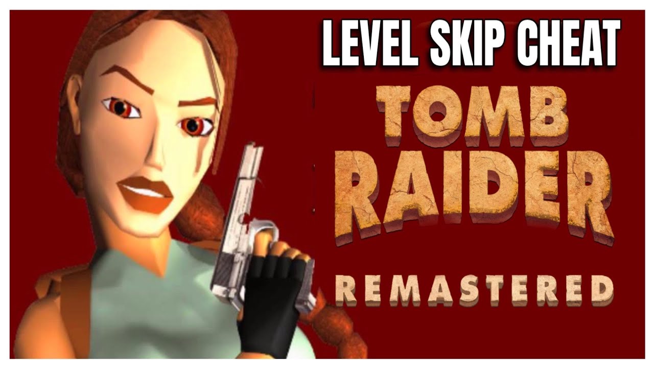Tomb Raider 1 Remastered. Level Skip Cheat Code
