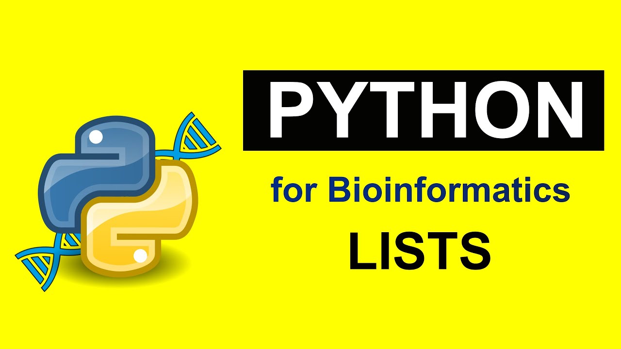 Python for Bioinformatics - DataTypes LISTS  for  storing and manipulating DNA and Protein sequences