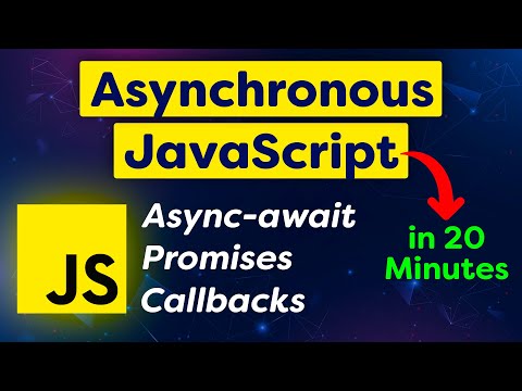 Asynchronous JavaScript for Beginner | Async-await, Promises, Callbacks in 20 Minutes