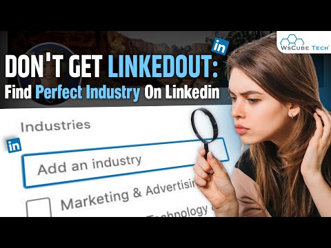 Learn How to Choose Your Perfect Industry and Field on LinkedIn Tips and Tricks - Mind Luster