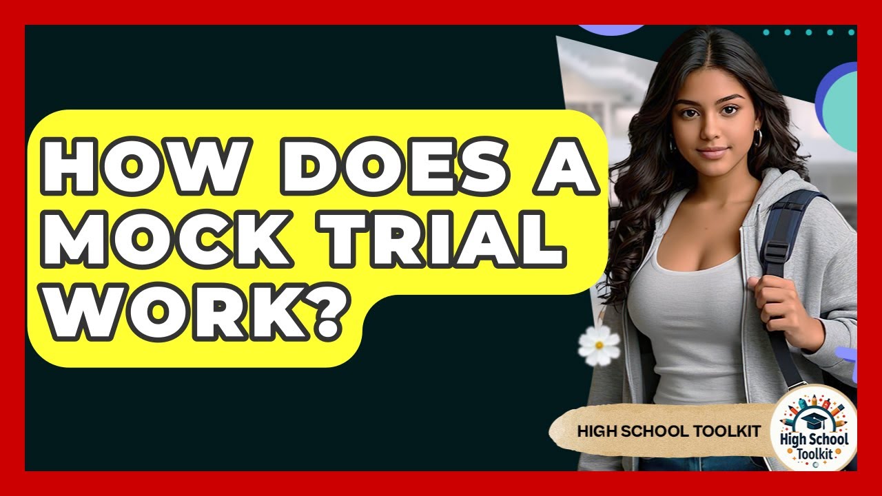 How Does A Mock Trial Work? - High School Toolkit