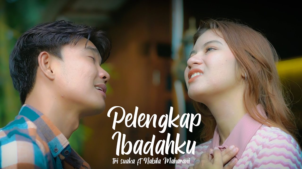 PELENGKAP IBADAHKU by Tri Suaka & Nabila Maharani Chart Achievements ...