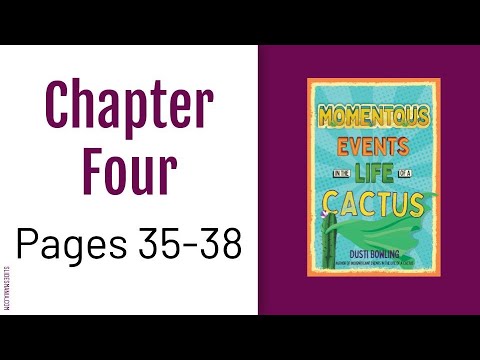 Chapter 4 (pages 35-38) - Momentous Events in the Life of a Cactus