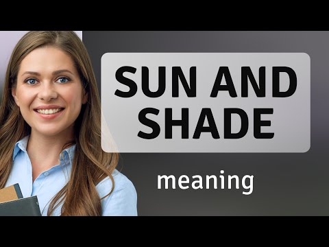 Exploring the Meaning of "Sun and Shade"