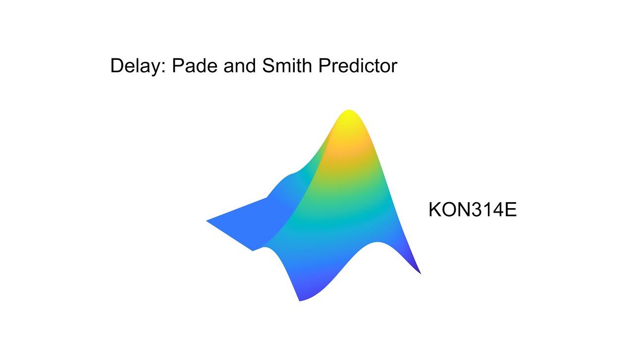 Week 9   Delay/Deadtime (Pade Approximation and Smith Predictor)
