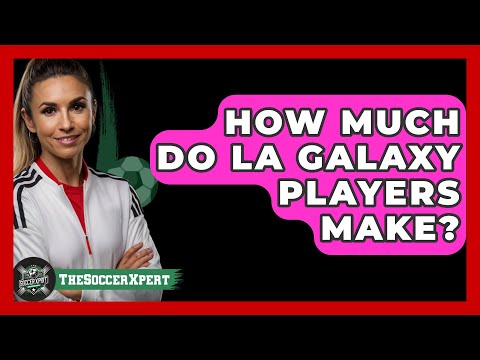 How Much Do LA Galaxy Players Make? - The Sport Xpert