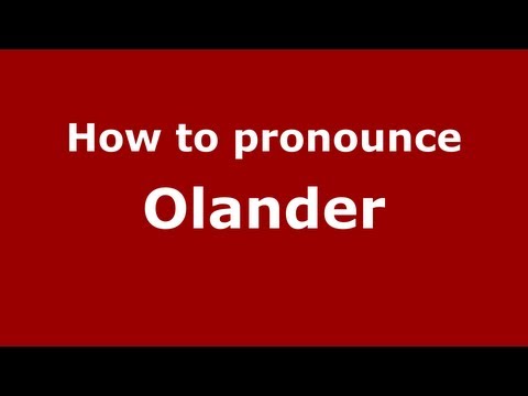 How to Pronounce Olander - PronounceNames.com
