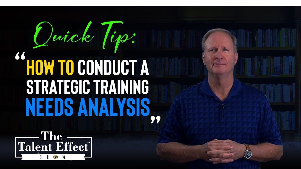 Quick Tip: How to Conduct a Strategic Training Needs Analysis