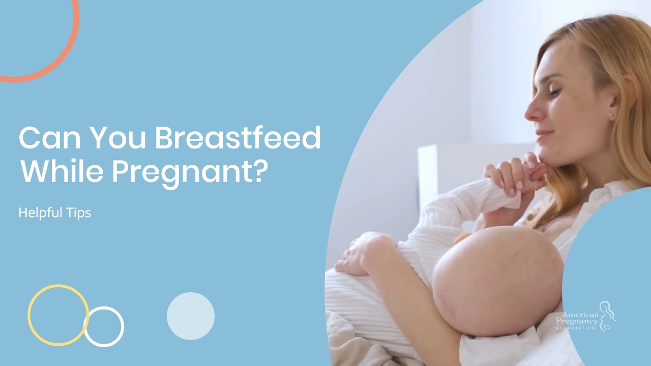 Can You Breastfeed While Pregnant?