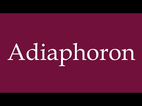 How to Pronounce ''Adiaphoron'' Correctly in German