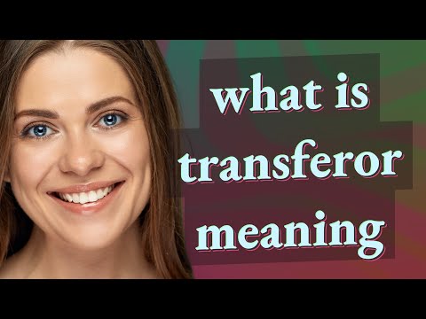 Transferor | meaning of Transferor