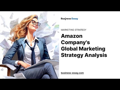 Amazon Company's Global Marketing Strategy Analysis - Essay Example