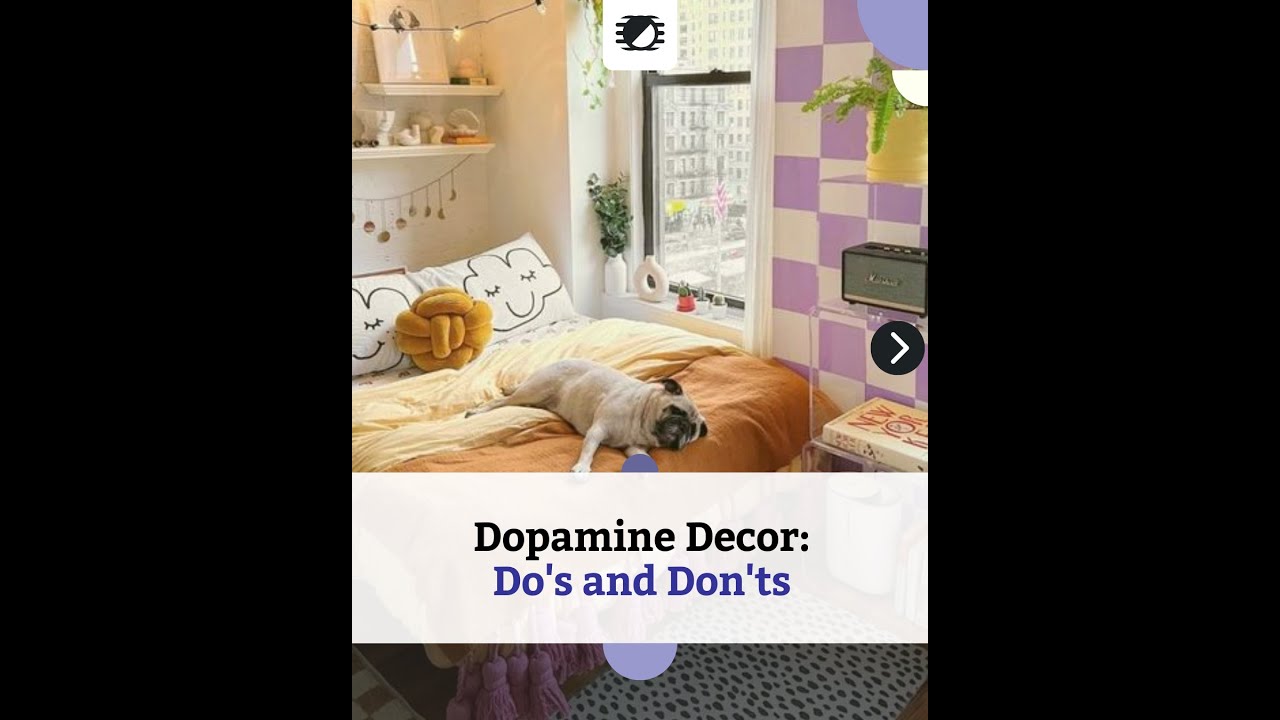 Dopamine Decor: DOs and DON'Ts