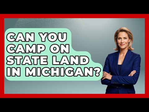 Can You Camp On State Land In Michigan? - The Midwest Guru
