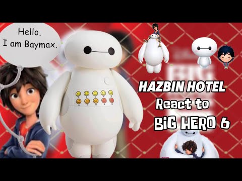 Hazbin Hotel react to Big Hero 6「BayMax & Hiro」‖GCRV‖