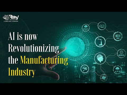 AI is now Revolutionizing the Manufacturing Industry | Ray Business Technologies