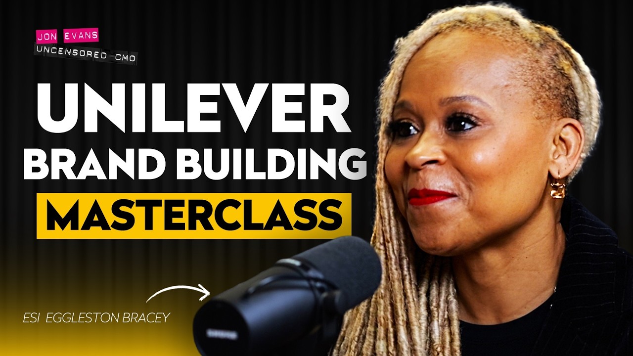 Unilever Brand Building Masterclass with Esi Eggleston Bracey, CMO