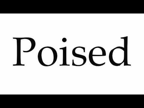 How to Pronounce Poised