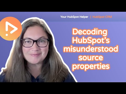 HubSpot Source Properties 101: Breaking Down the Original, Latest and Record Source Fields