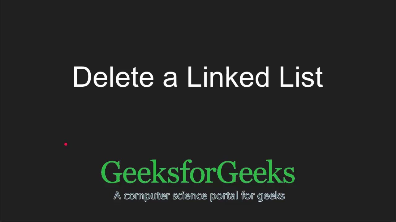 Write a function to delete a Linked List | GeeksforGeeks