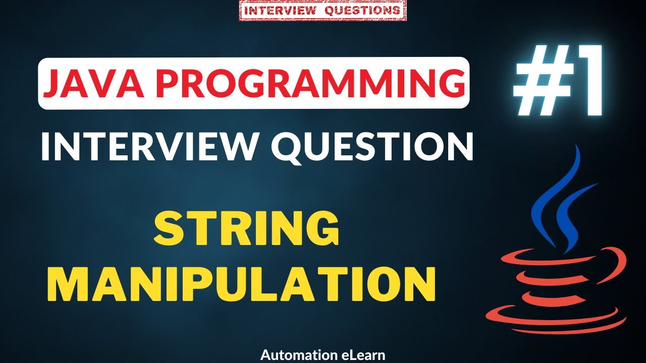 #1 - Java String Manipulation Program | Java String Concepts | Programming Interview Question