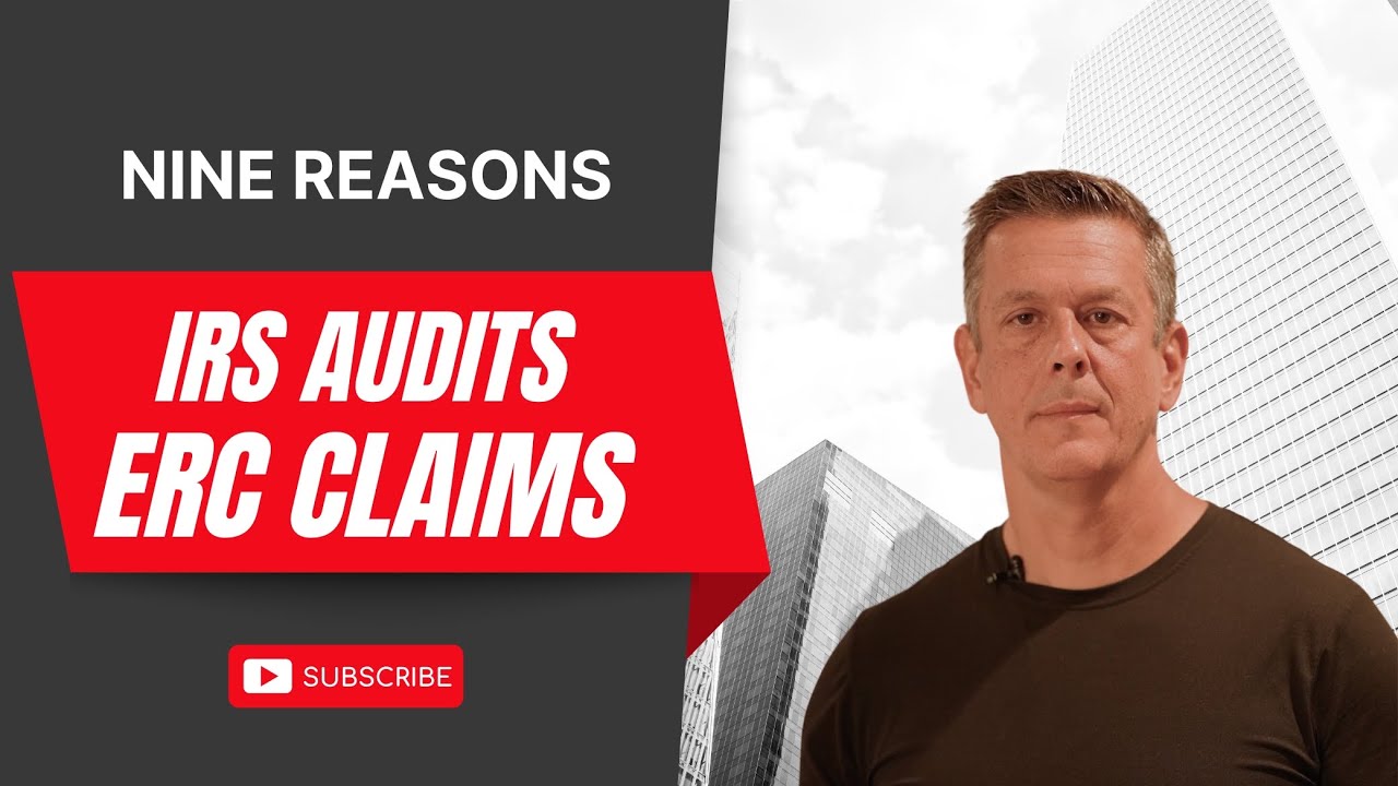 Nine Reasons IRS Audits ERC Claims