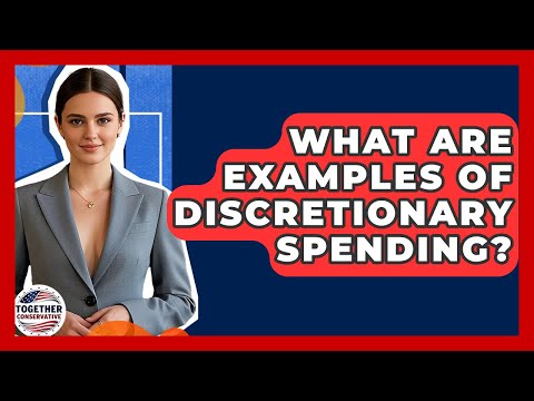 What Are Examples Of Discretionary Spending? - Together Conservative