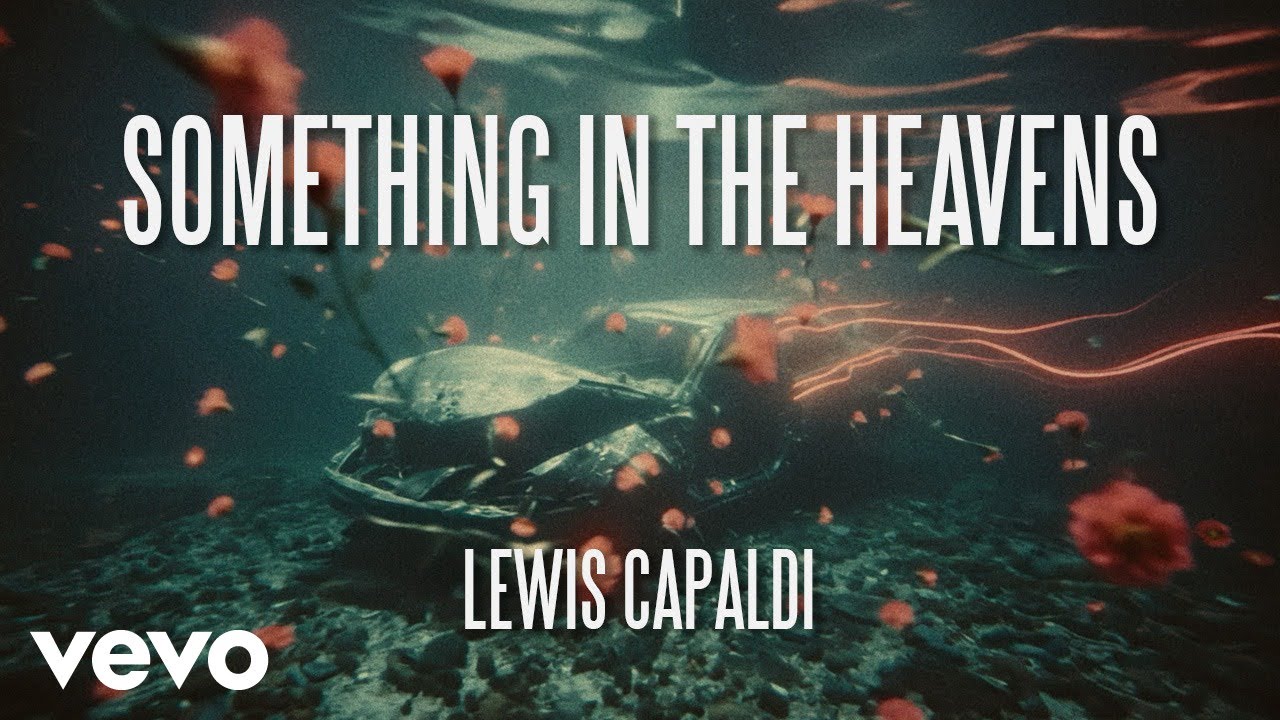 Lewis Capaldi - Something In The Heavens (Re-Imagined)