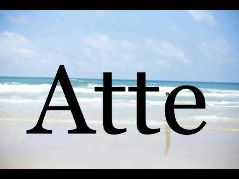 How To Pronounce Atte🌈🌈🌈🌈🌈🌈Pronunciation Of Atte