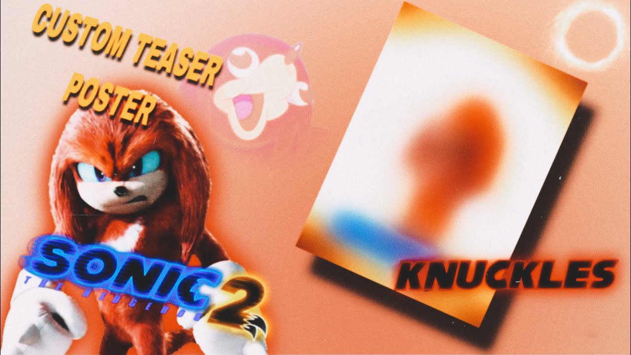 [RareGalaxy5] Making A Custom Knuckles The Echidna Teaser Poster For Sonic Movie 2!