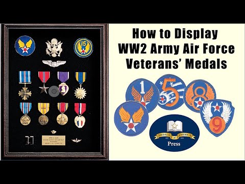 How to Display Army Air Force World War II Veterans' Military Medals, Badges and Ribbons!
