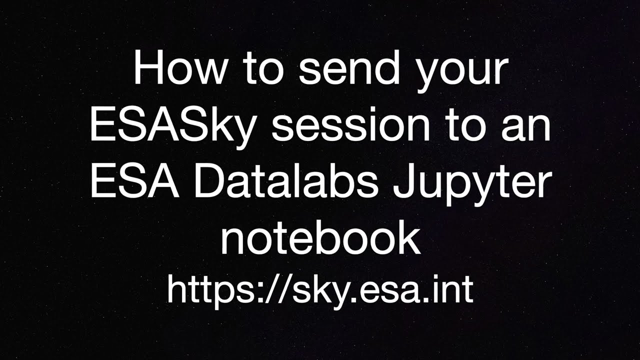 How to send your ESASky session to an ESA Datalabs Jupyter notebook