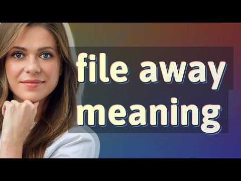 File away | meaning of File away